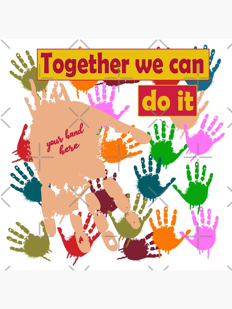 "together we can do it." Poster for Sale by GrumpyMooStudio | Redbubble