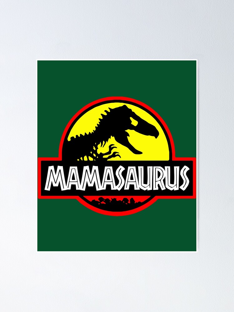 "Mamasaurus logo " Poster for Sale by BunkerStore | Redbubble