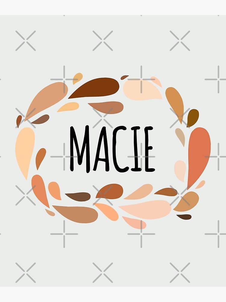 "Macie - Names for Wife Daughter and Girl" Poster for Sale by kindxinn ...