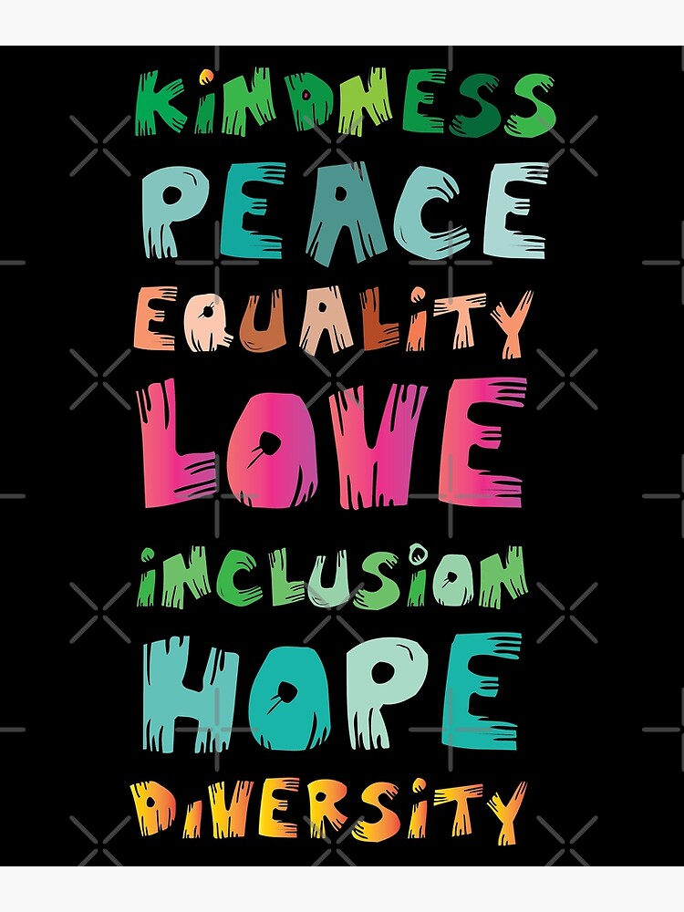 "kindness peace equality love inclusion hope diversity" Poster for Sale ...
