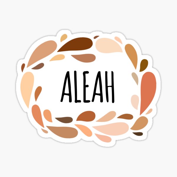 "Aleah - Names for Wife Daughter and Girl" Sticker by kindxinn | Redbubble