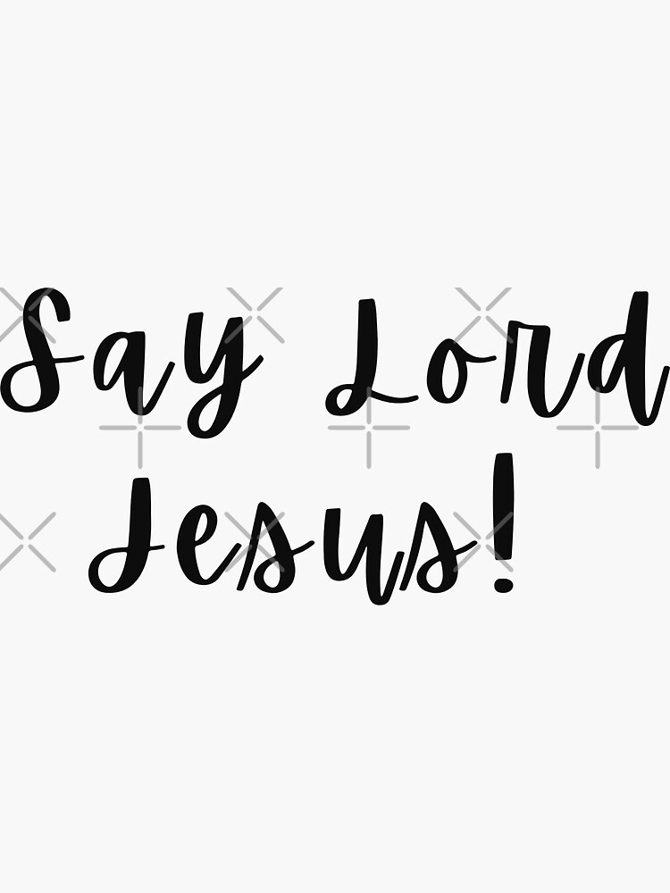 "Save us oh Lord" Sticker for Sale by MegDeRoyale | Redbubble