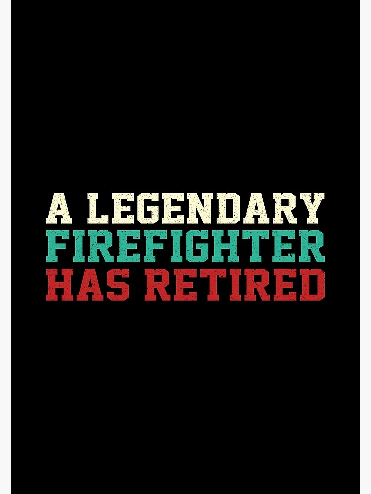"A Legendary Firefighter Has Retired: Funny Retirement Gift ...