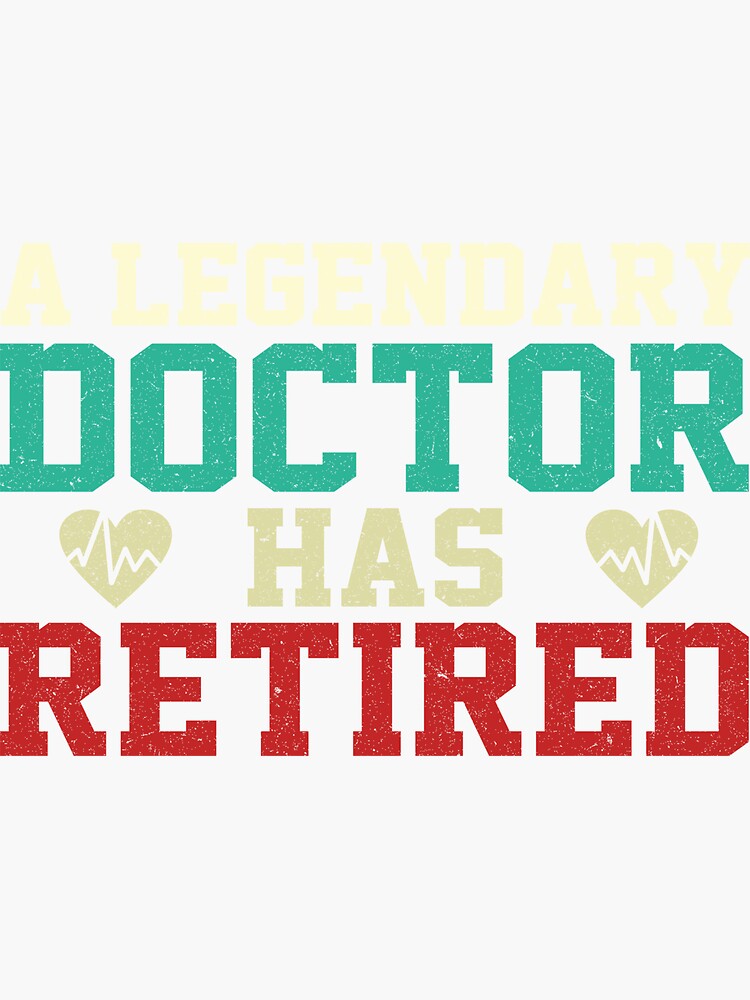 "A Legendary Doctor Has Retired: Funny Retirement Gift - Medical Doctor ...