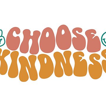"Choose Kindness Groovy Design" Sticker for Sale by MaggieEDoodles ...