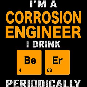 "Beer Drinker Gift, Funny Corrosion engineer Shirt, Corrosion engineer ...