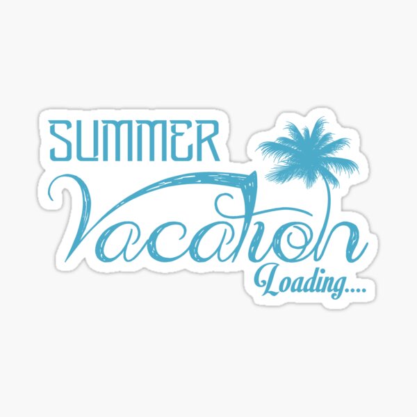"Summer Vacation Loading" Sticker for Sale by scorpion717 | Redbubble