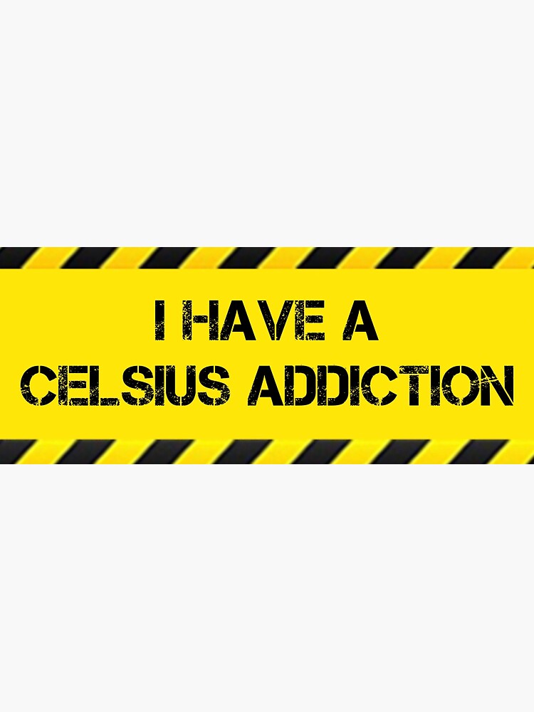 "i have a celsius addiction" Sticker for Sale by olivia-mahaz | Redbubble