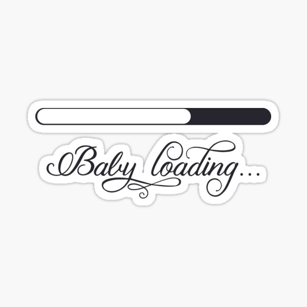 "Baby Loading" Sticker for Sale by kingofelegance2 | Redbubble