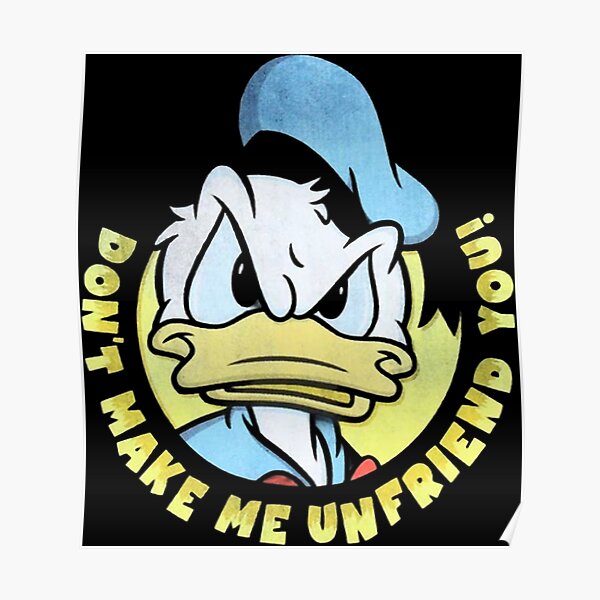 "Don't Make Me Unfriend You, Funny Quotes" Poster for Sale by Moricci ...