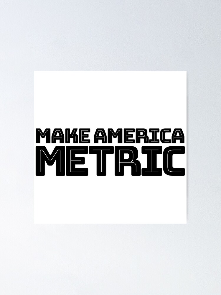 "Make America Metric – US Flag Metric System Science Quotes" Poster for ...