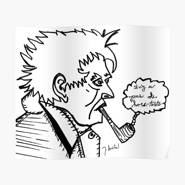 "Jacques Derrida There is No Outside Text" Poster for Sale by ...