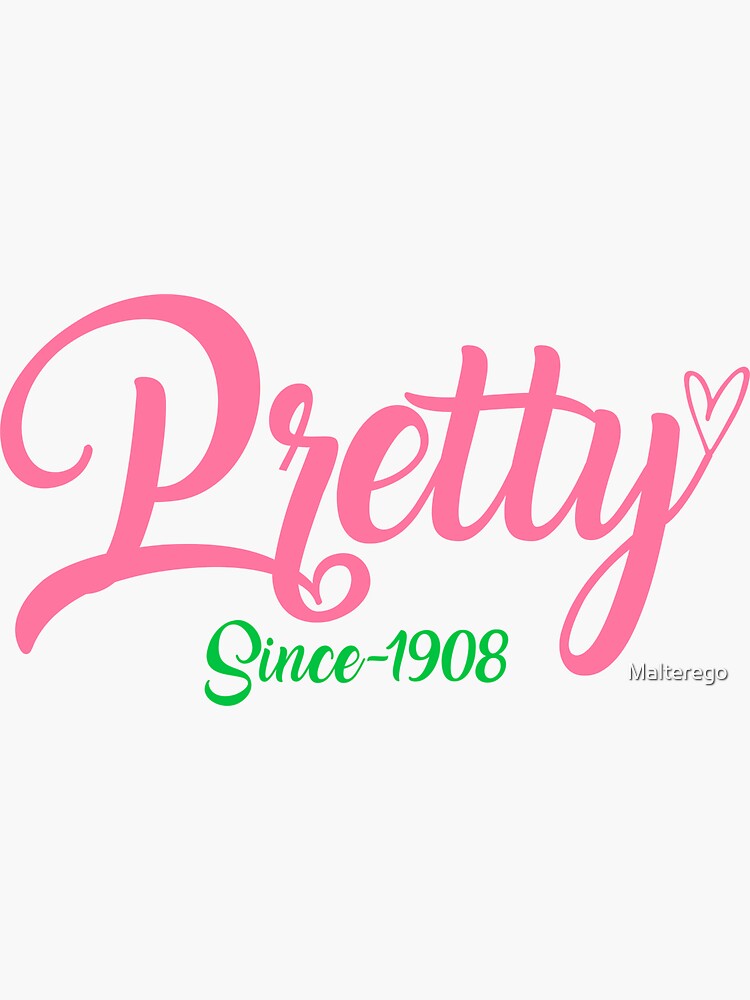 "Pretty Since 1908 Pretty AKA Girl" Sticker for Sale by Malterego ...