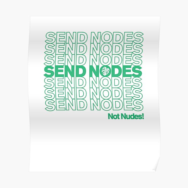 "Send Nodes not Nudes" Poster for Sale by JL7Designs | Redbubble