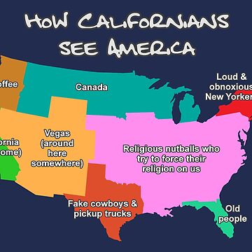 "How Californians see America (funny map)" Poster for Sale by ...