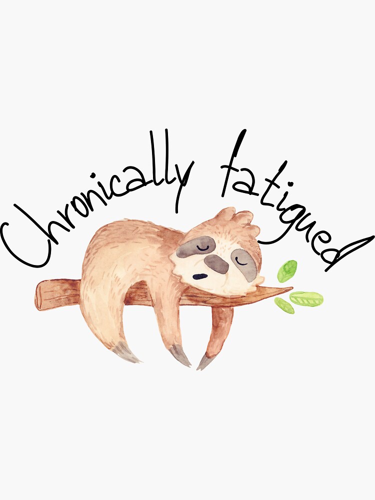 "Chronically Fatigued Sticker | Chronic Illness Stickers | Tired ...