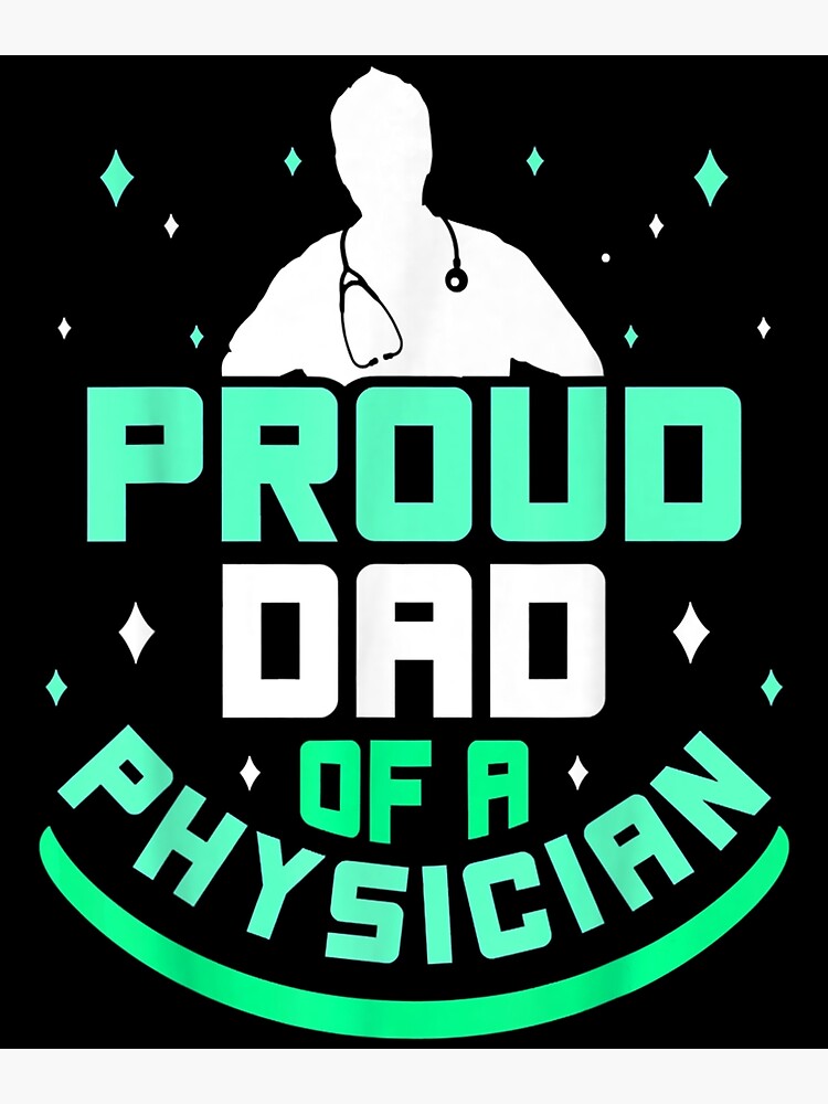 "Proud Dad Of A Physician Doctor Student Md Father Daddy Papa " Poster ...