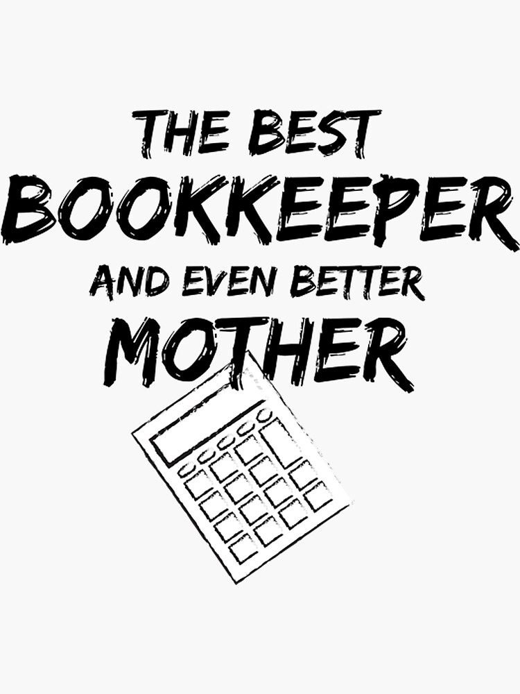 "bookkeeper mom best book keeper mother" Sticker for Sale by LauuraaaL ...