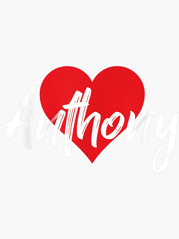 "I Love Anthony First Name I Heart Named " Sticker for Sale by ...