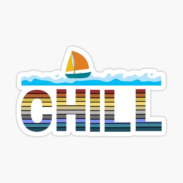 "Chill" Sticker for Sale by chillartprints | Redbubble