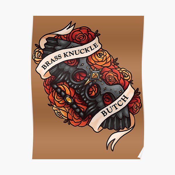 "BRASS KNUCKLE BUTCH" Poster for Sale by foxflight | Redbubble