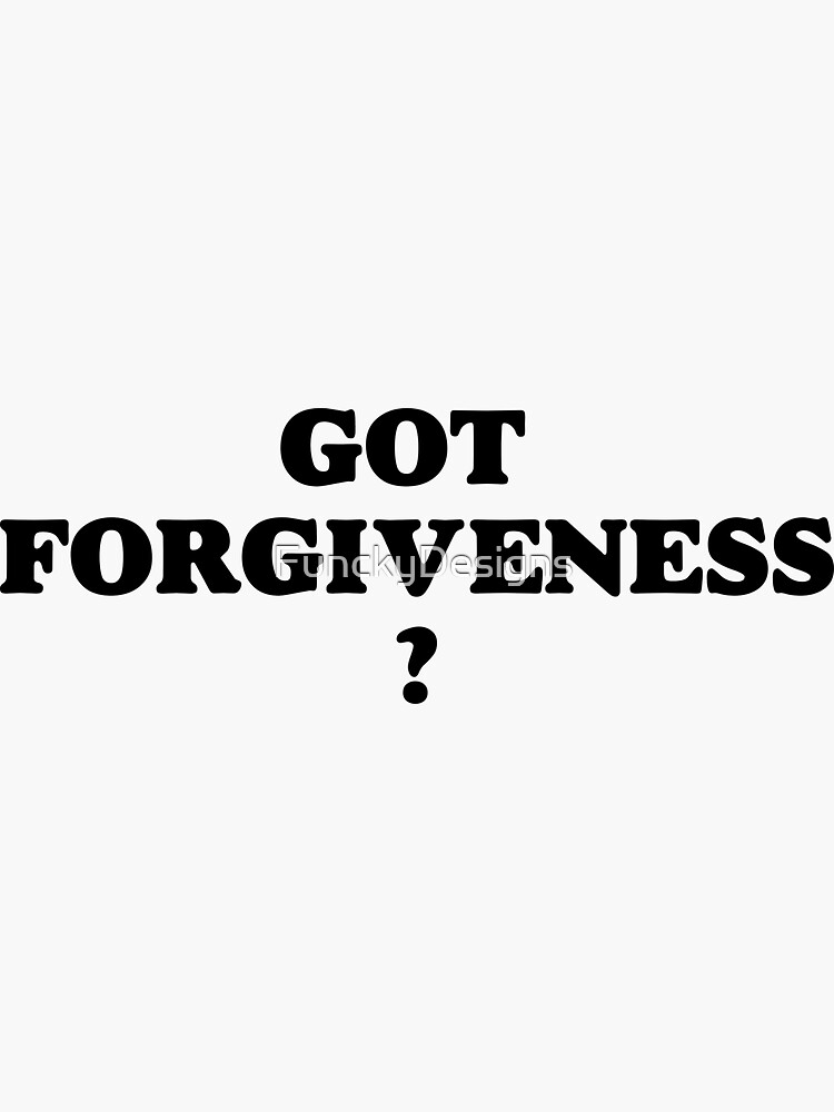"Got Forgiveness Black Bumper Sticker" Sticker for Sale by ...