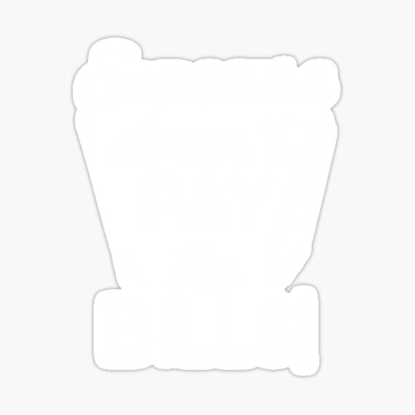 "Animator Pay Bills Animating " Sticker for Sale by SironNubisa | Redbubble