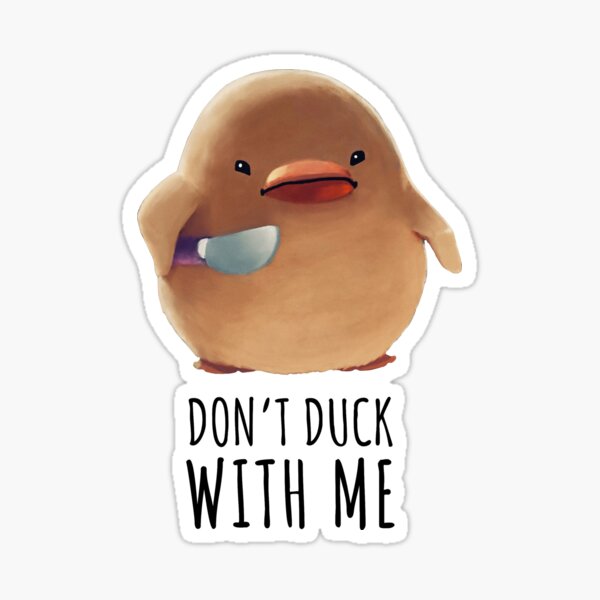"Don't Duck With Me - Meme" Sticker for Sale by Mashz | Redbubble