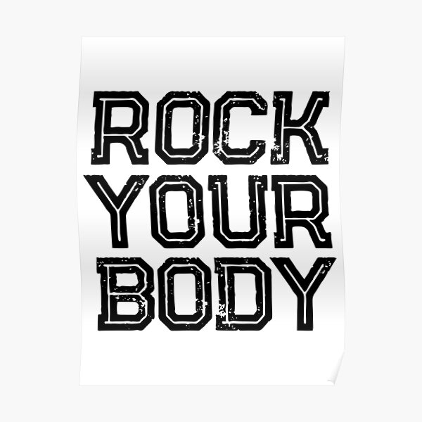Rock Your Body Poster For Sale By Mnightsa Redbubble
