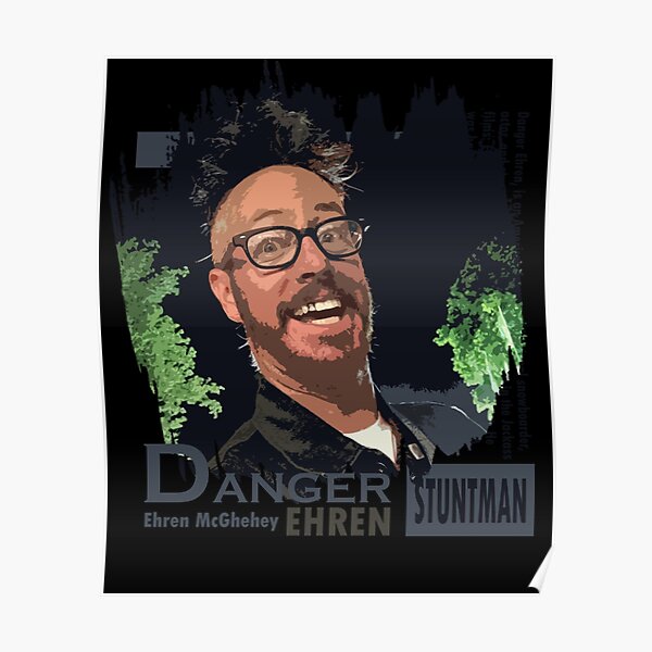 "Danger Ehren Stuntman " Poster for Sale by HuynaBank | Redbubble