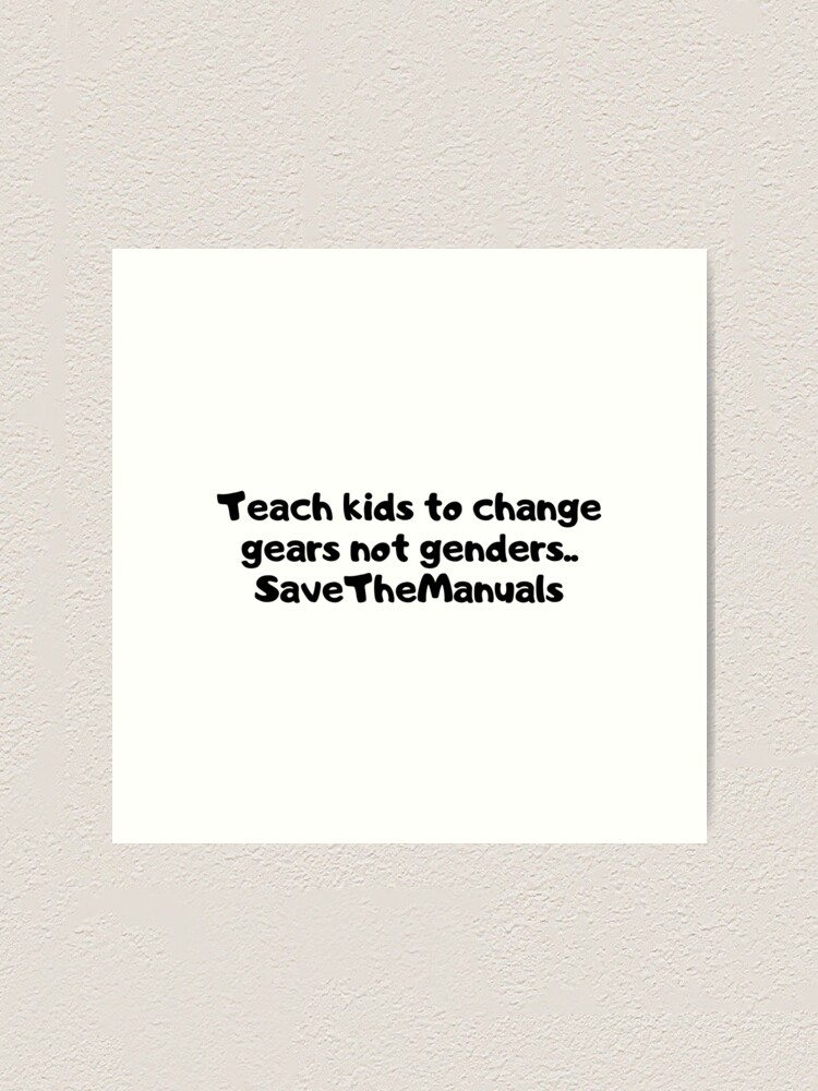 "Teach kids to change gears not genders" Art Print for Sale by African ...