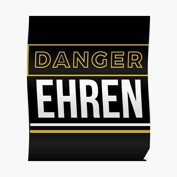"Danger Ehren Shirt " Poster for Sale by KumaTruong | Redbubble