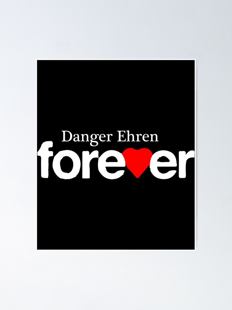 "Danger Ehren " Poster for Sale by KumaTruong | Redbubble