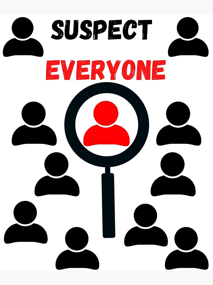 "THE SUSPECT EVERYONE" Poster for Sale by 3zizinftart | Redbubble