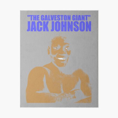 "Fist Decides Your Fate Jack Johnson The Galveston Giant" Art Board ...