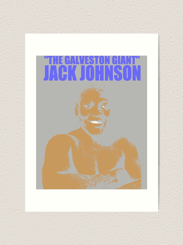 "Fist Decides Your Fate Jack Johnson The Galveston Giant" Art Print for ...
