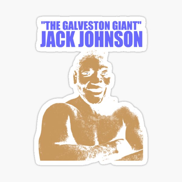 "Fist Decides Your Fate Jack Johnson The Galveston Giant" Sticker for ...