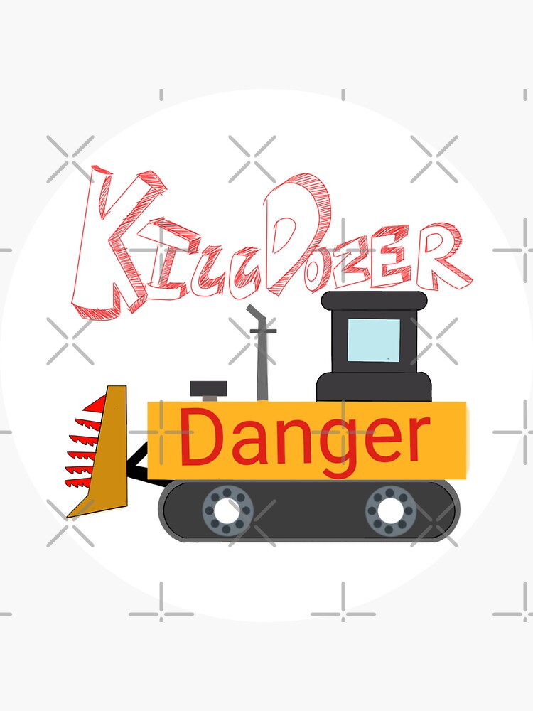 "Killdozer" Sticker for Sale by creativefounder | Redbubble