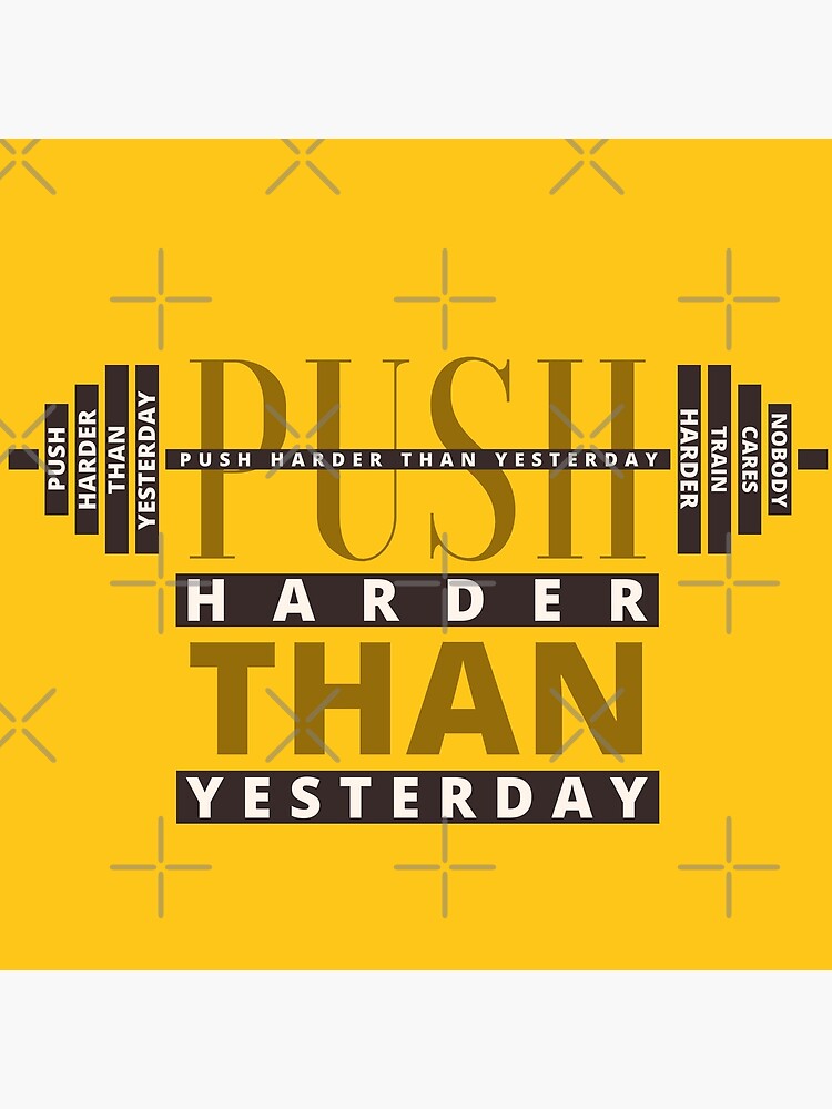 "Push Harder Than Yesterday" Poster for Sale by anilbadola | Redbubble