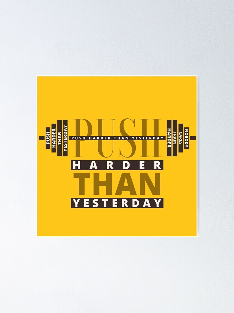 "Push Harder Than Yesterday" Poster for Sale by anilbadola | Redbubble