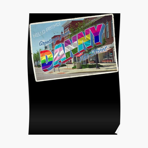 "Danny the Street - Pride Month Postcard! Classic" Poster for Sale by ...