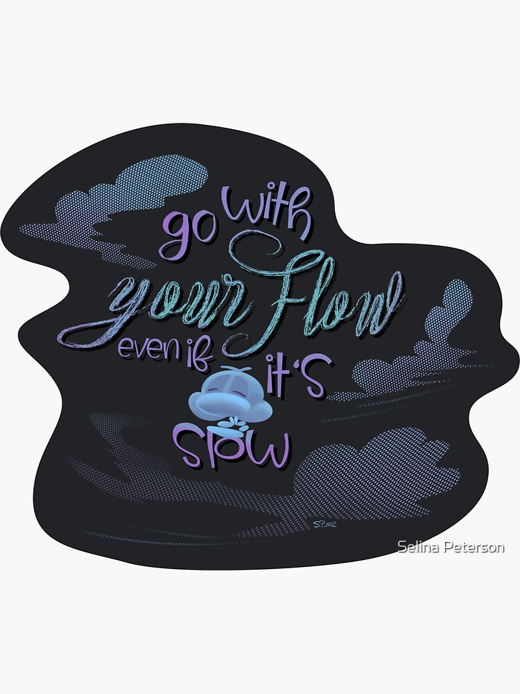 "Go with your flow even if it's slow" Sticker for Sale by Selina ...