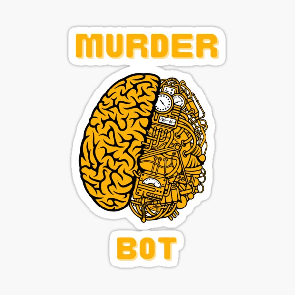 "murder bot" Sticker for Sale by Batartiste | Redbubble