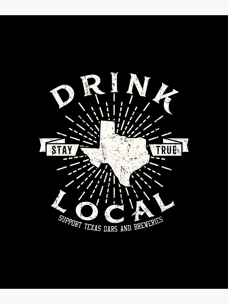 "Drink Local Beer Brewery Texas Support " Poster for Sale by NomTrinc ...
