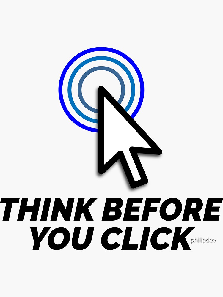 "Think before you click" Sticker for Sale by philipdev | Redbubble