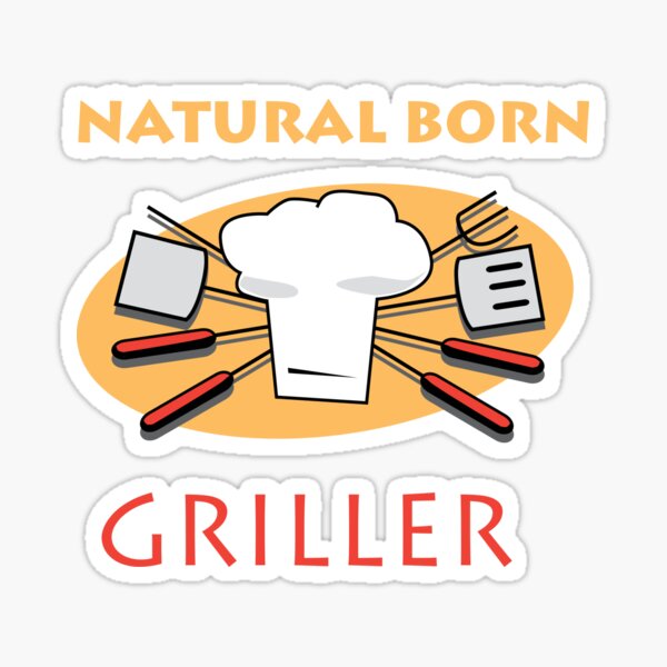 "Natural born griller" Sticker for Sale by Ralph-shop | Redbubble