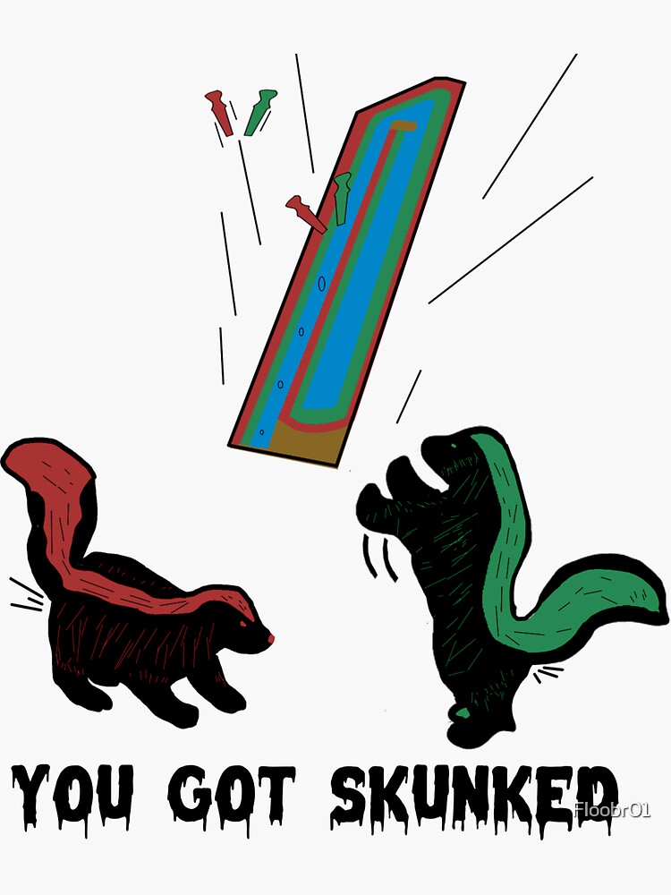 "You got skunked" Sticker for Sale by Floobr01 | Redbubble