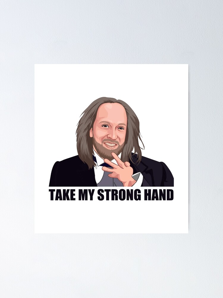"Take My Strong Hand" Poster for Sale by tasa3DIT | Redbubble