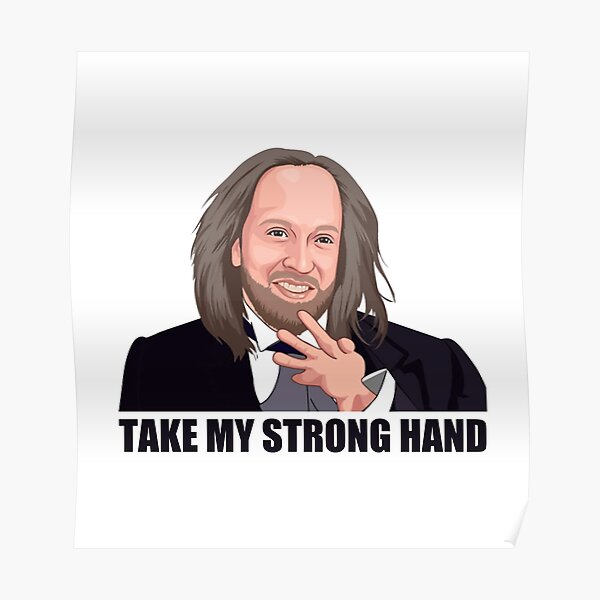 "Take My Strong Hand" Poster for Sale by tasa3DIT | Redbubble