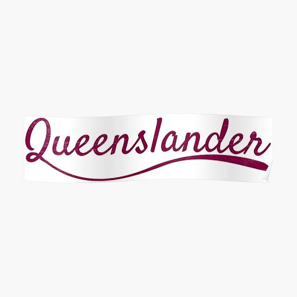"Queenslander! Queensland Maroons" Poster for Sale by Woops- | Redbubble